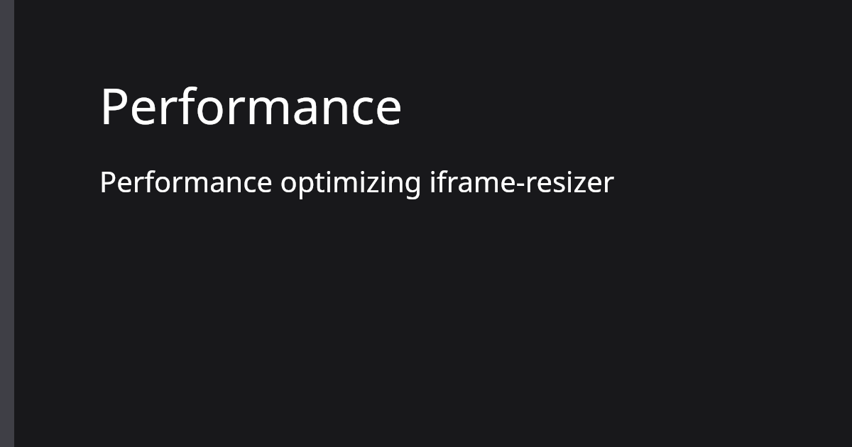 Performance | iframe-resizer